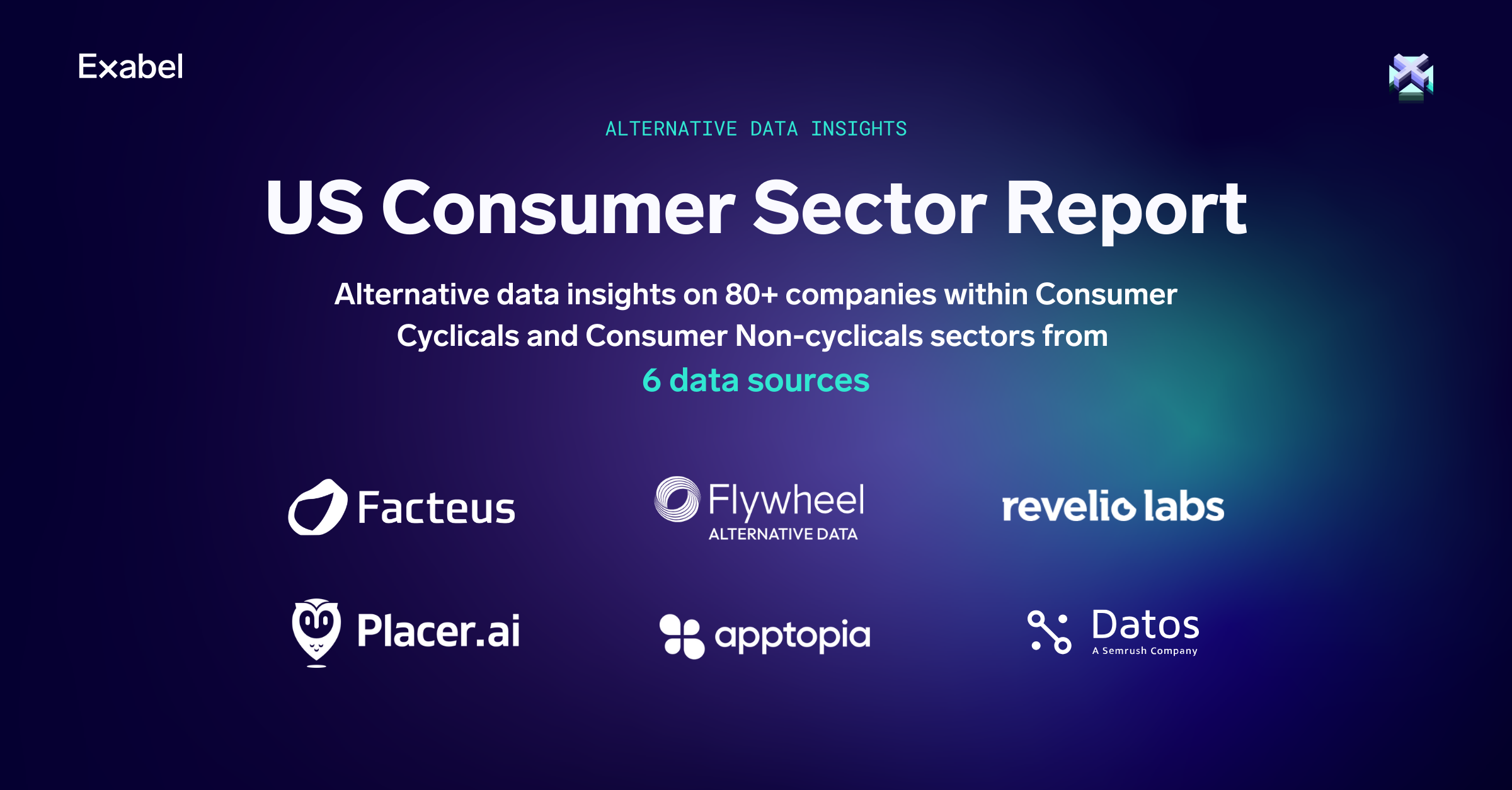 Expanding our “US Consumer Sector Report” to include 6 Alternative Data Sources - adding data ...